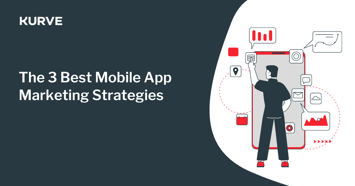The 3 Best Mobile App Marketing Strategies for 2023